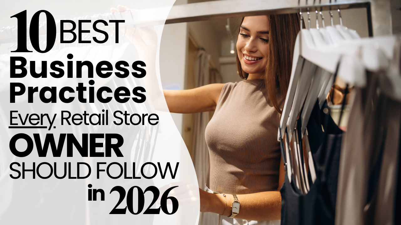 10 Best Business Practices Every Retail Store Owner Should Follow in ...